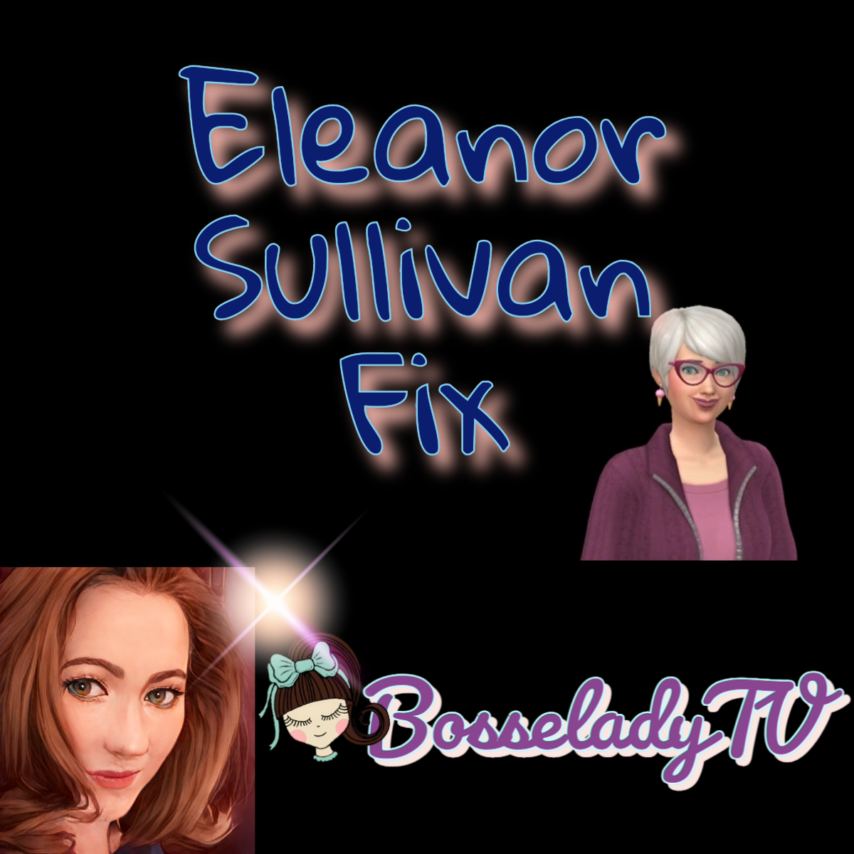 Eleanor Sullivan Fix – BosseladyTV