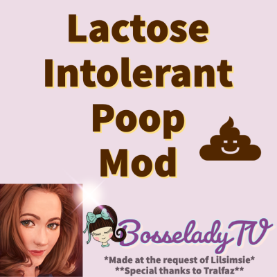 Lactose Intolerant Poop Mod – BosseladyTV