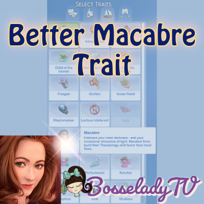 Better Macabre Trait – BosseladyTV